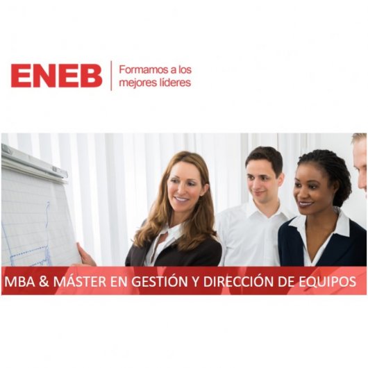 ENEB MBA + Máster en Gestión y Dirección de Equipos (Certificación ...